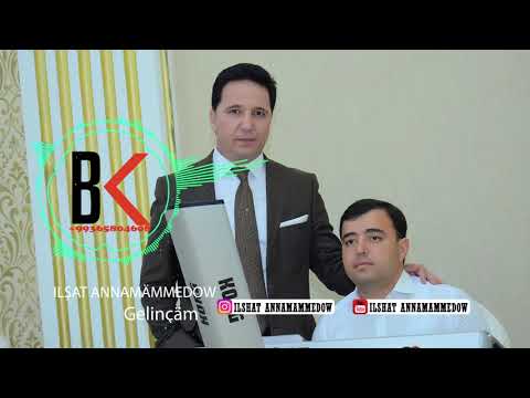 ILSAT ANNAMAMMEDOW Gelinçam