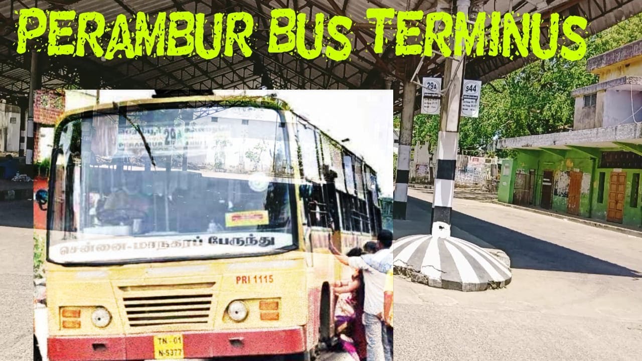 Perambur Bus Terminus | பெரம்பூர் பஸ் நிலையம் | பெரம்பூர் பேருந்து ...