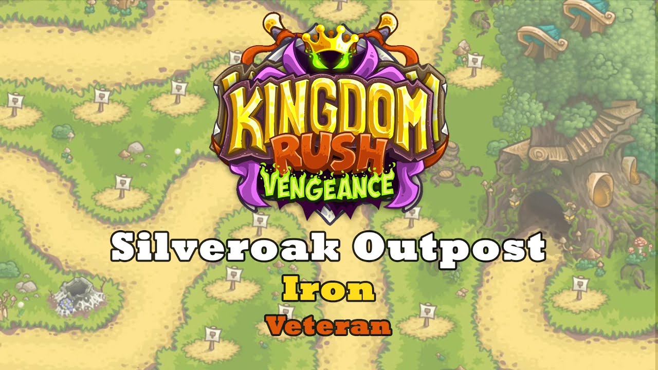 Kingdom Rush Vengeance | Silveroak Outpost | Iron | VETERAN - YouTube
