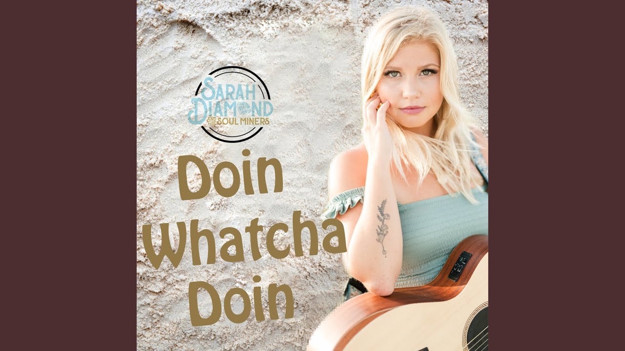 Doin Whatcha Doin - YouTube
