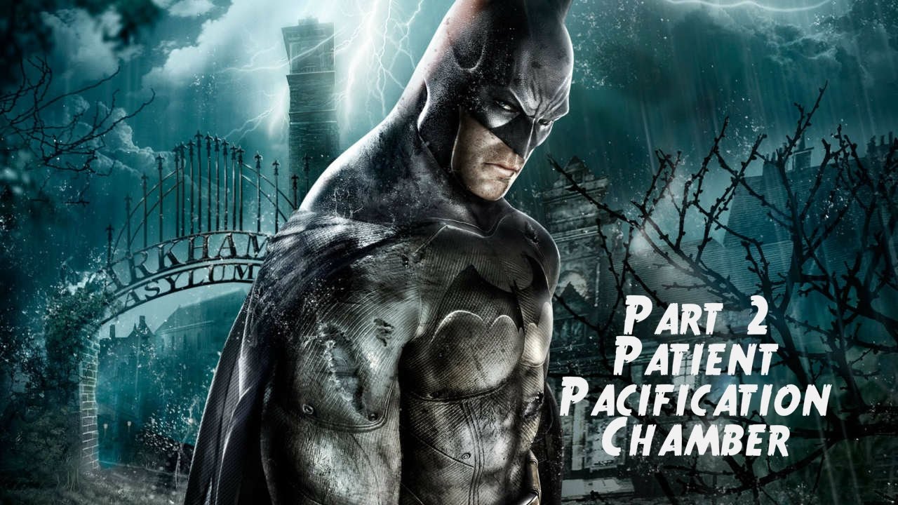 BATMAN ARKHAM ASYLUM Game play/Wakthrough - Patient Pacification ...