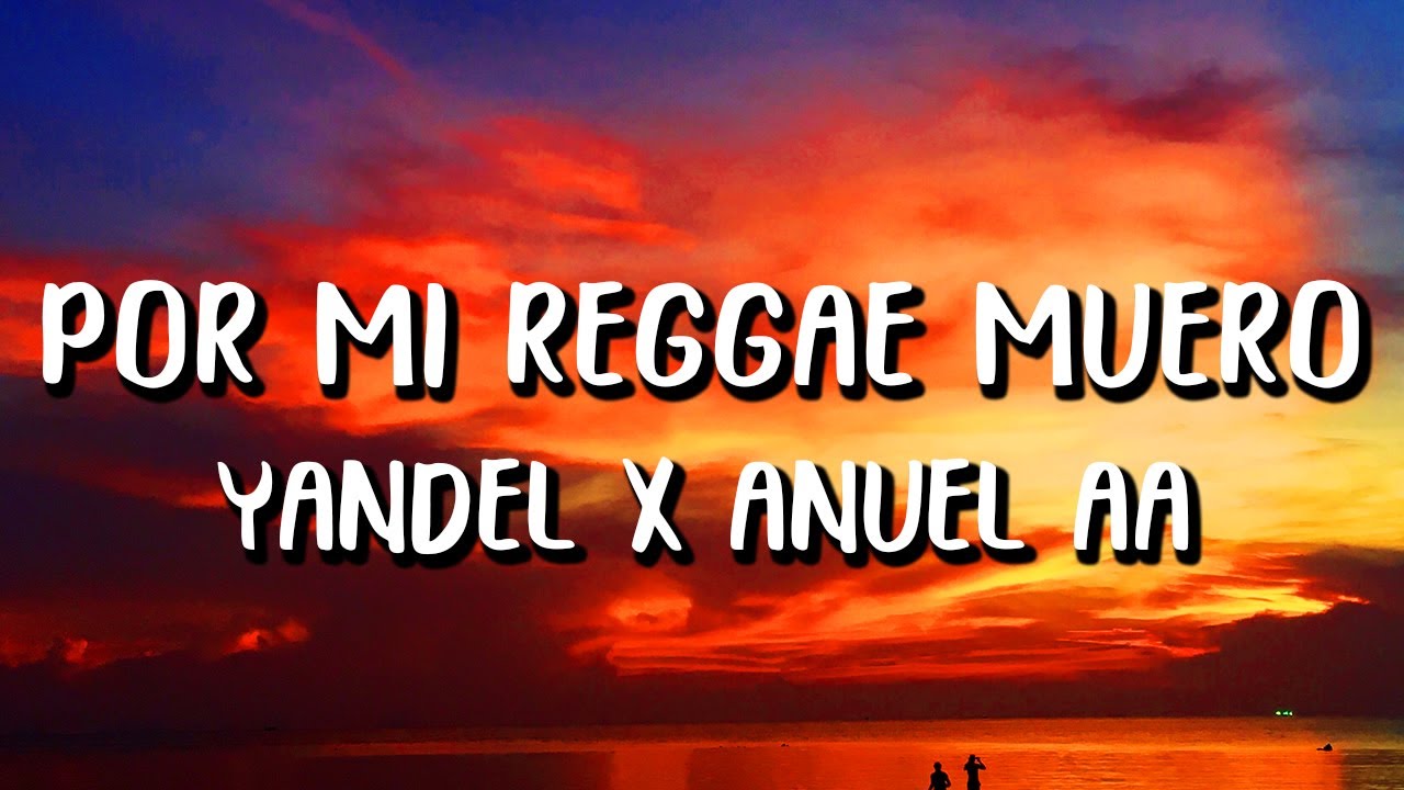 Yandel x Anuel AA - Por Mi Reggae Muero 2020 (Letra/Lyrics) - YouTube