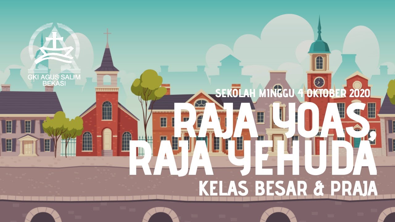 KEBAKTIAN SEKOLAH MINGGU KELAS BESAR & PRAJA 04 OKT 2020 | "Raja Yoas ...