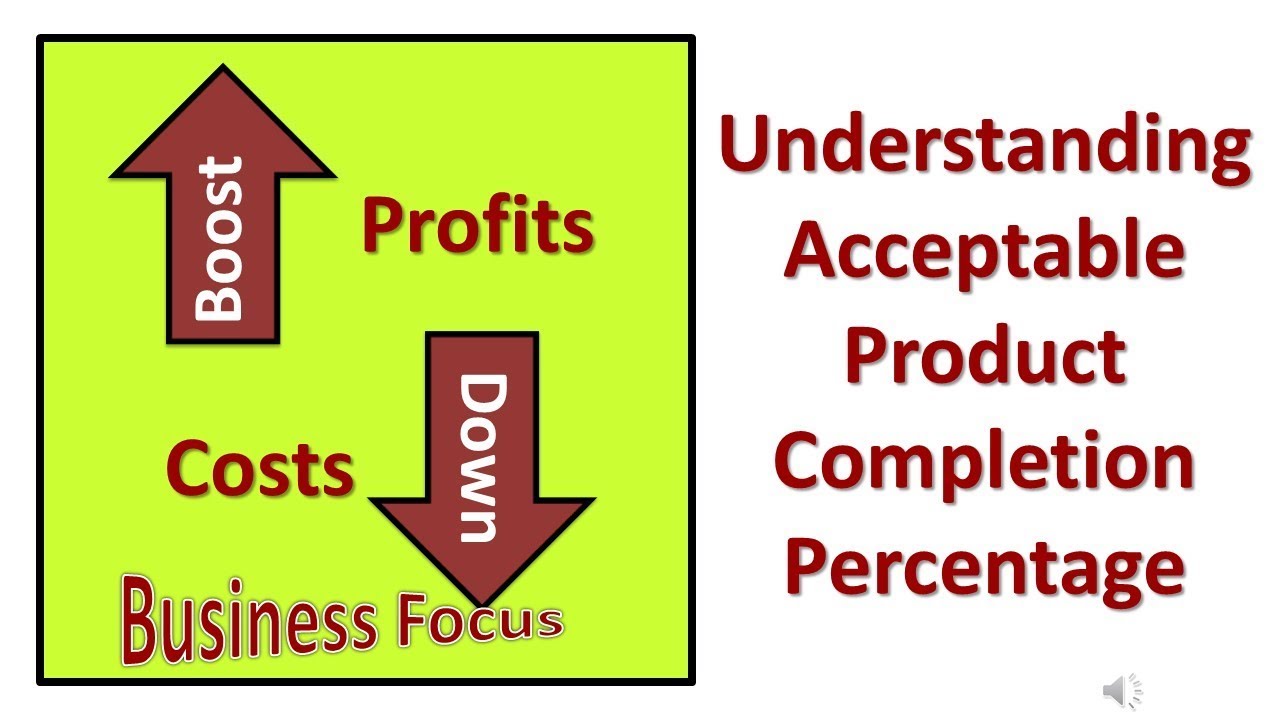 Understanding Acceptable Product Completion Percentage - YouTube