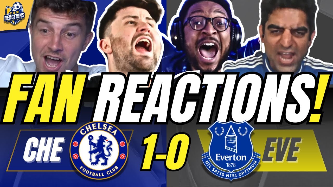 CHELSEA FANS HAPPY REACTION TO CHELSEA 1-0 EVERTON | PREMIER LEAGUE FAN ...