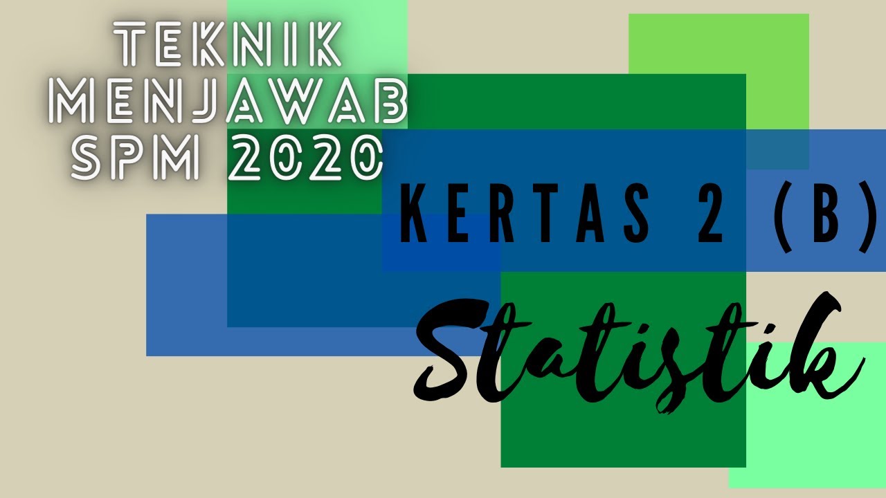 (TAJUK: STATISTIK) TEKNIK MENJAWAB SPM 2020, KERTAS 2 BAHAGIAN B - YouTube