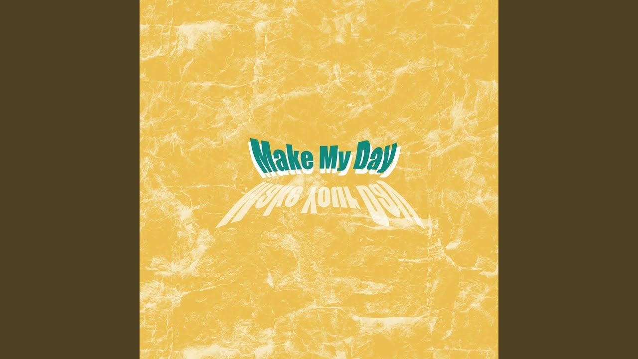 Make My Day - YouTube
