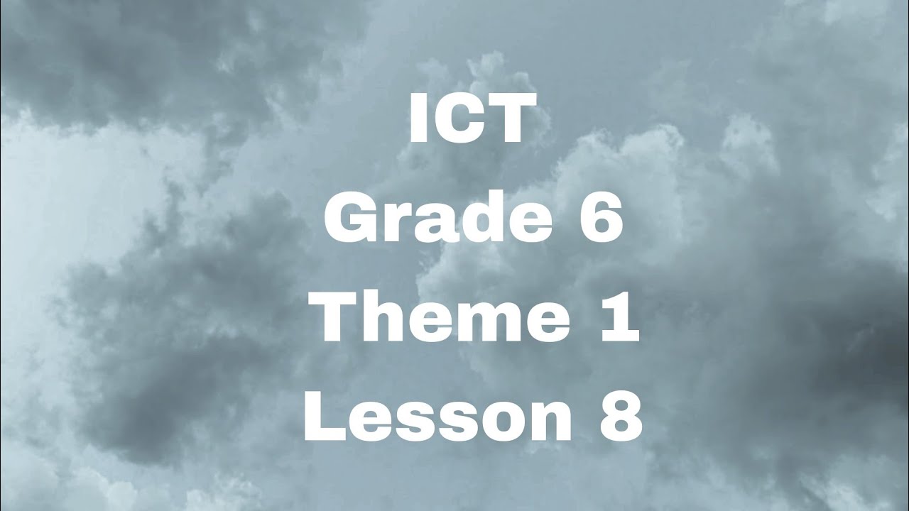 ICT - Grade 6 - Theme 1 - Lesson 8 : Website design - YouTube