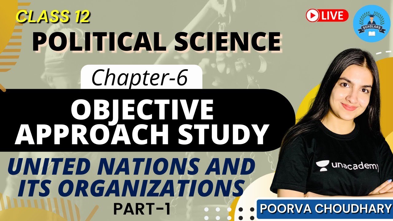 Class 12: Chapter-6 Objective Approach Study | United Nations and its ...