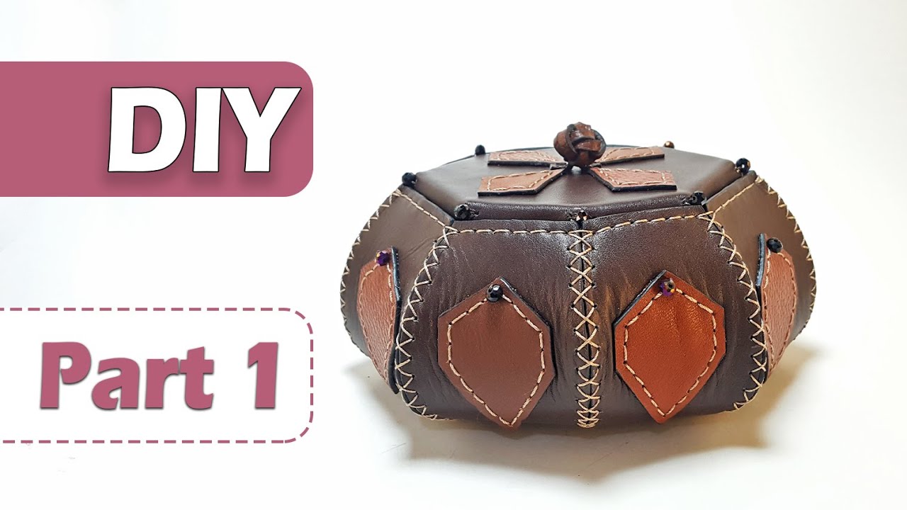 How to Make Leather Container // part 1 -- DIY - YouTube