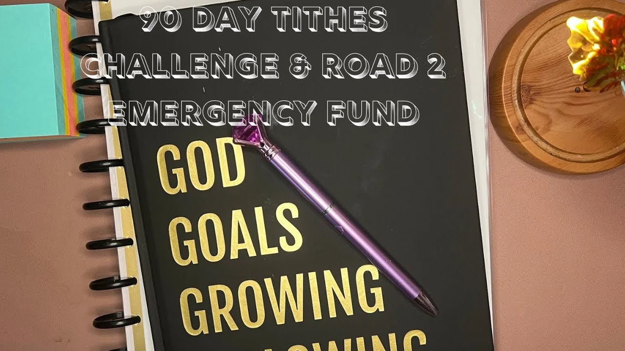 90 DAY TITHES CHALLENGE | ROAD 2 EMERGENCY FUND - YouTube