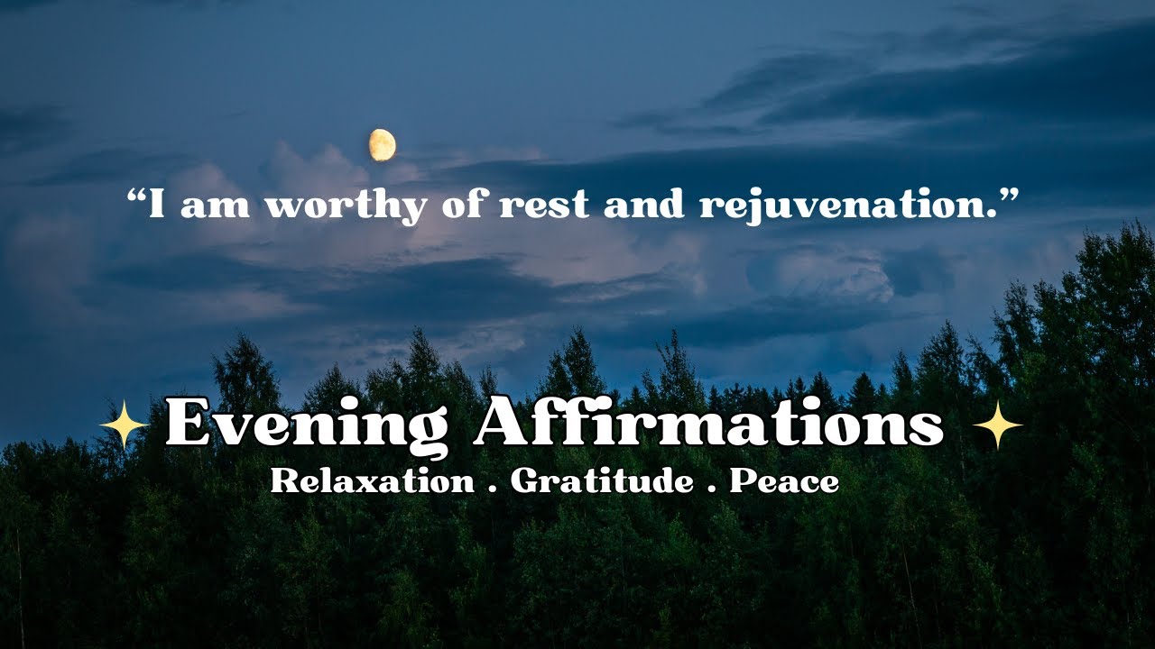 20 NIGHTLY Affirmations for Relaxation & Gratitude | Evening ...