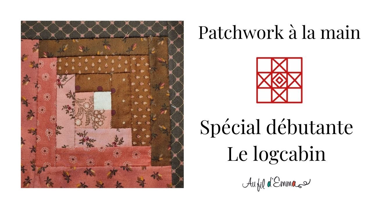 Patchwork pour débutante : le bloc logcabin - YouTube