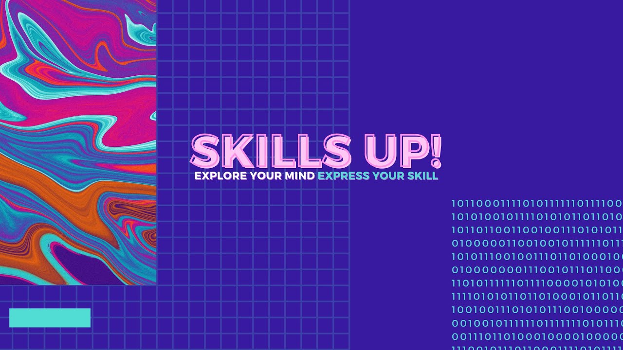 SKILLS UP! Explore Your Mind Express Your Skill - YouTube