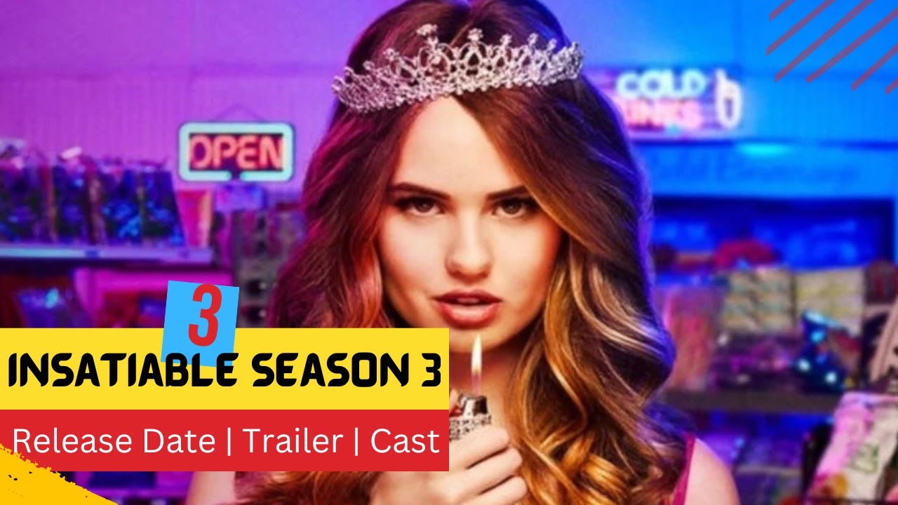 Insatiable Season 3 Release Date Trailer Cast Expectation