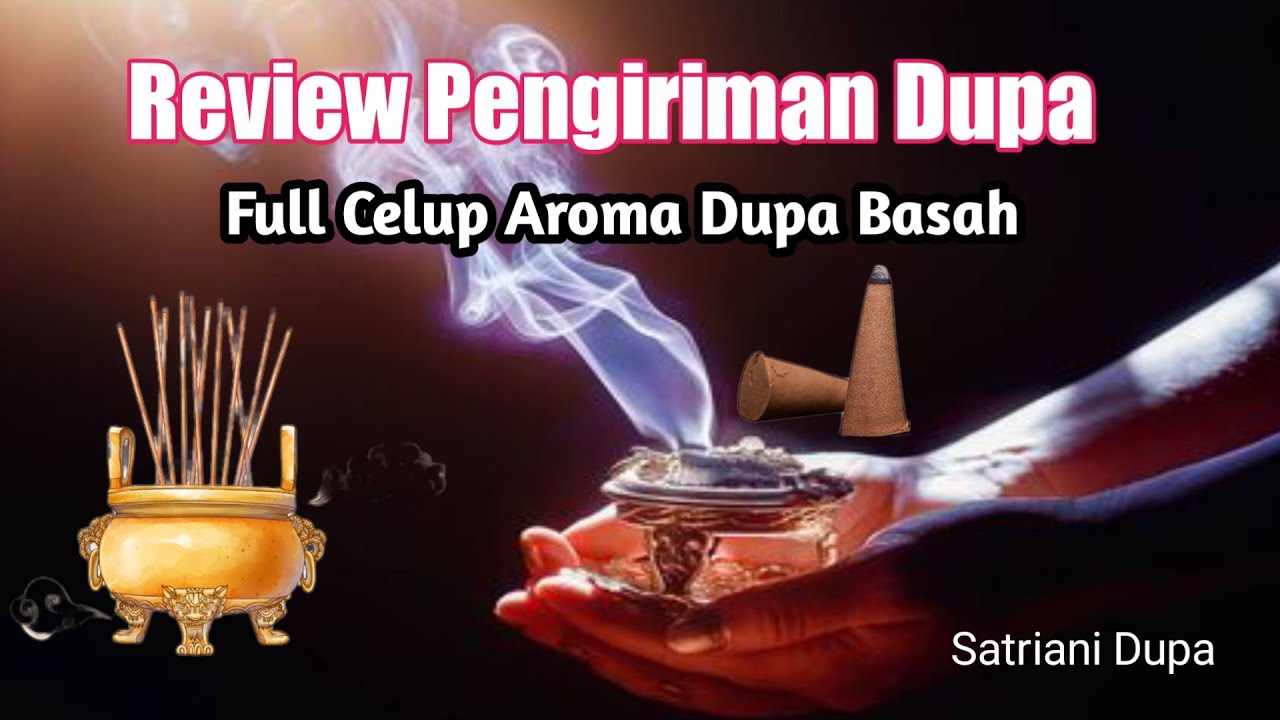 Review Pengiriman Dupa Full Celup Aroma Dupa Basah - YouTube