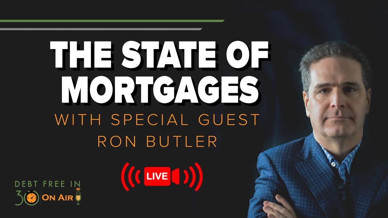 The State of Mortgages and Real Estate with special guest Ron Butler ...