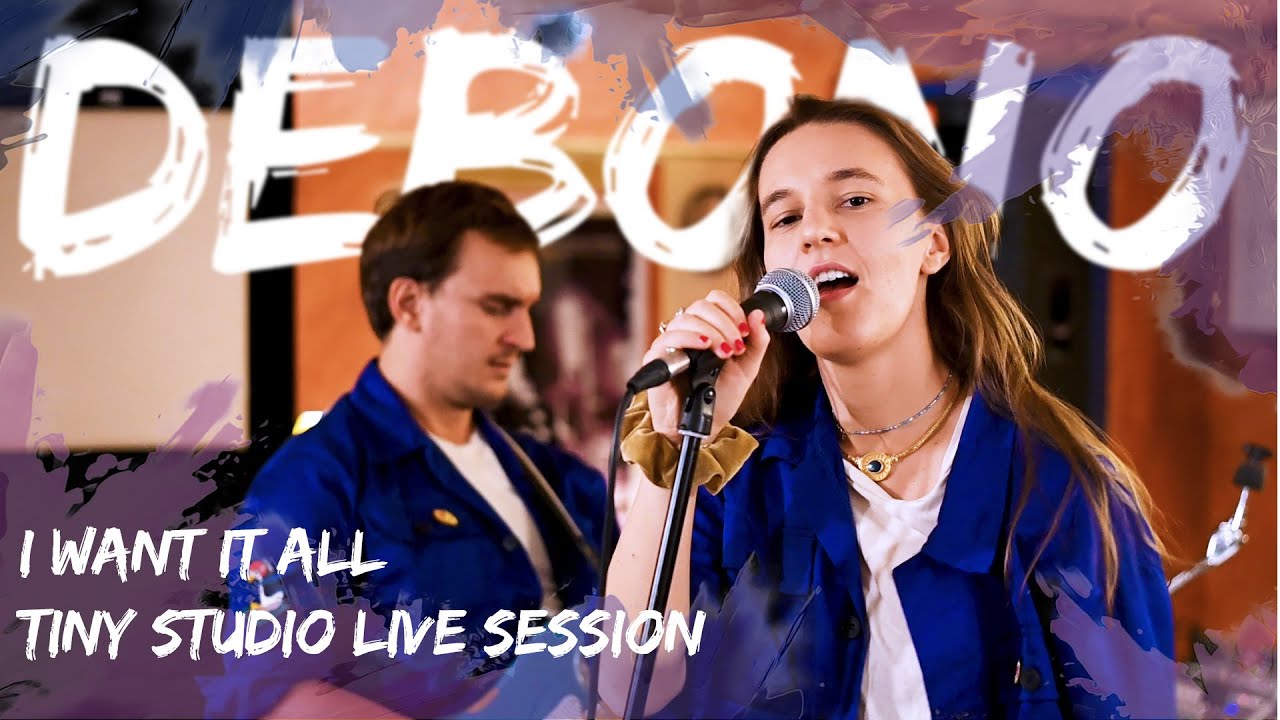 Debono - I Want It All (Tiny Studio Live Session) - YouTube