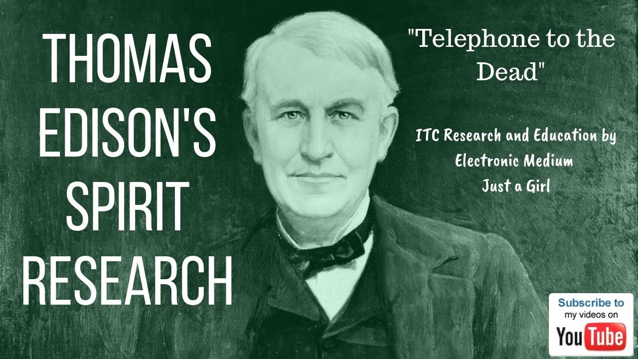 Thomas Edison's Spirit Phone (Plus some REAL Spirit Response Clips) ITC ...