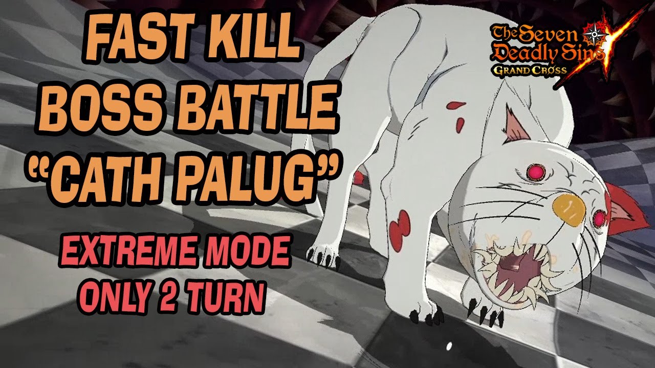 Fast Kill Boss Battle "CATH PALUG" Extreme Mode | 2 Turn K.O - Seven ...