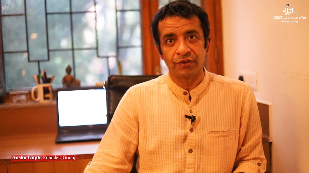 Standing with the marginalized communities | Anshu Gupta | Goonj - YouTube