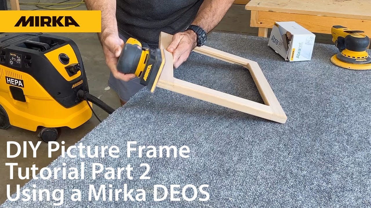 DIY Picture Frame Tutorial Part 2 Featuring the Mirka DEOS - YouTube