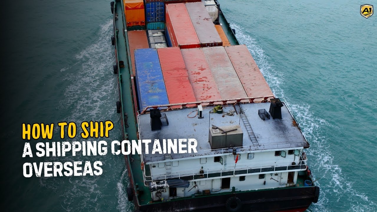 How To Ship A Shipping Container Overseas | Step-by-Step Guide & Tips ...
