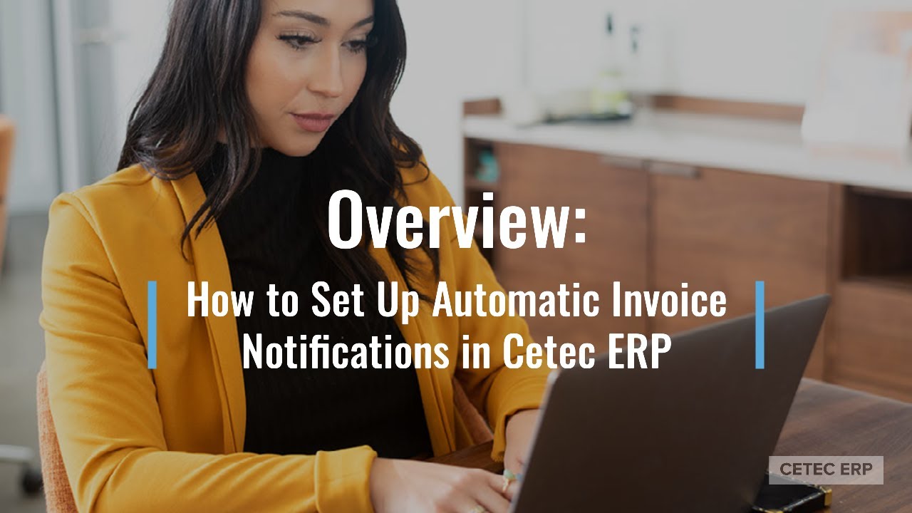 Overview: How to Send Automatic Invoice Notifications in Cetec ERP ...