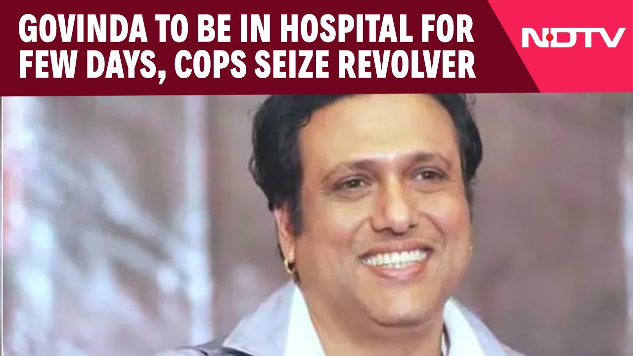 Govinda Gun Shot | Govinda To Be In Hospital For Few Days, Cops Seize ...
