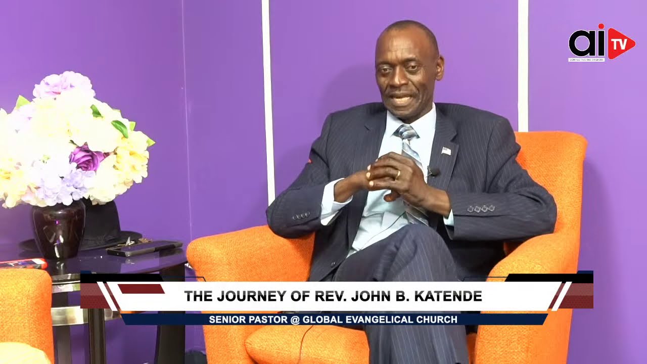 THE JOURNEY OF REV. JOHN B. KATENDE OF GLOBAL EVANGELICAL CHURCH. - YouTube