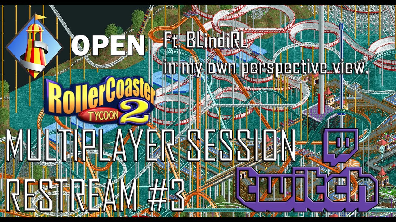 Open RollerCoaster Tycoon 2 MultiPlayer Gameplay Twitch Restream ...