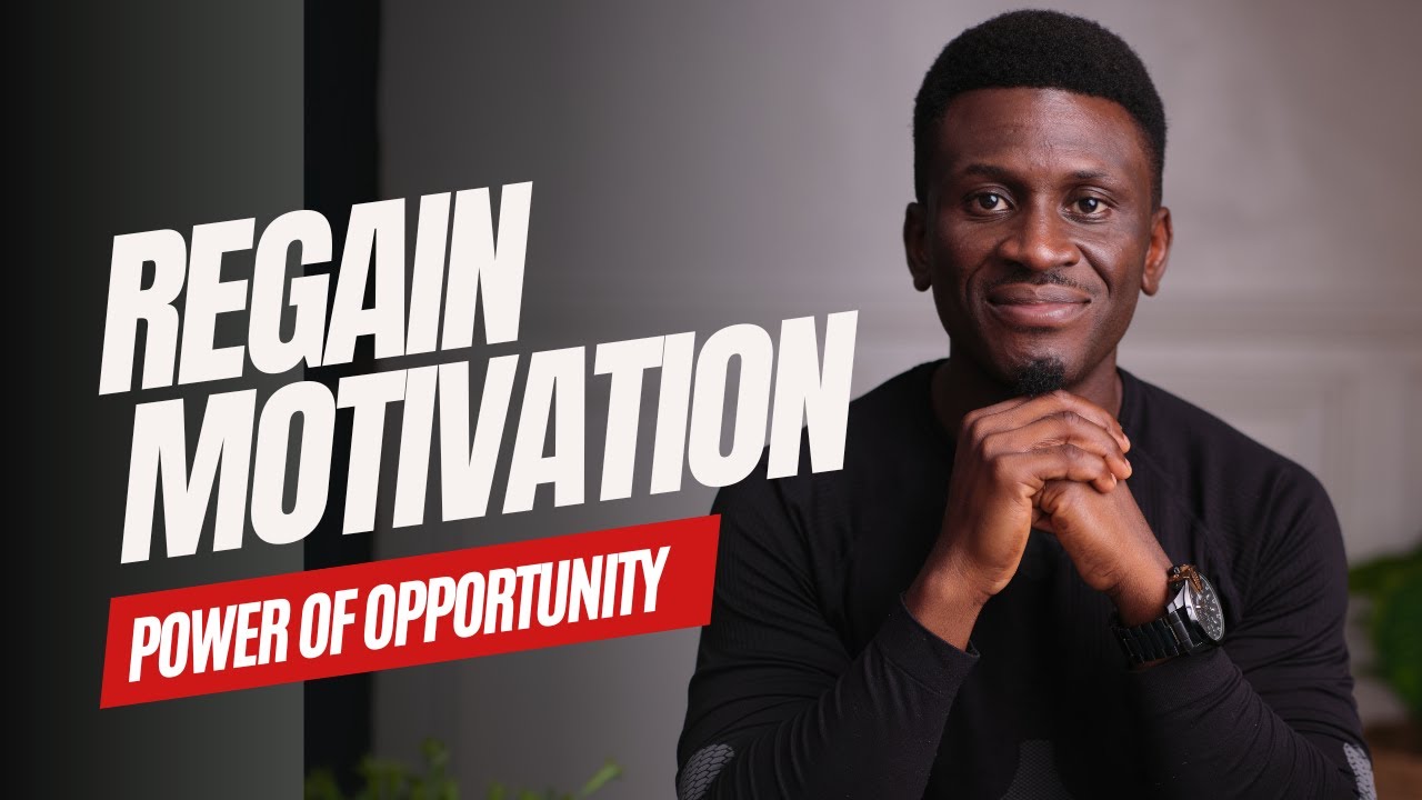 Regain Your Motivation: Power of Opportunity - YouTube