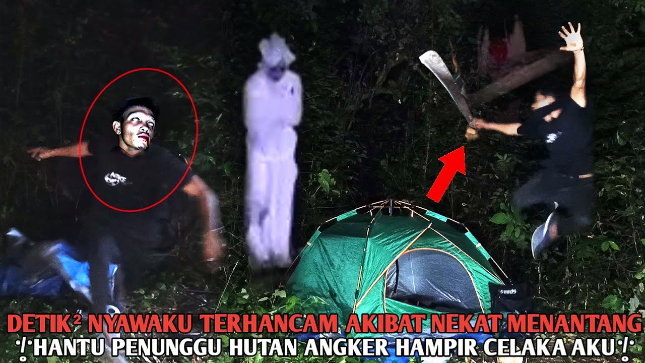 Camping horoR Detik detik Hampir nyawa Terhancam akibat Nekat menantang ...
