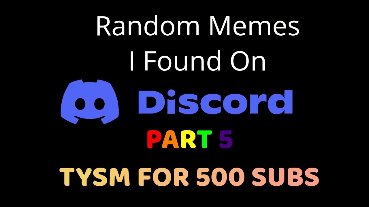 Random Memes I Found On Discord #5 | Thanks for 500 Subs. lol. - YouTube