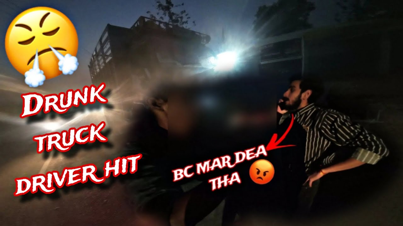 Drunk truck driver hit 😡 || Fight with truck driver 💔 - YouTube