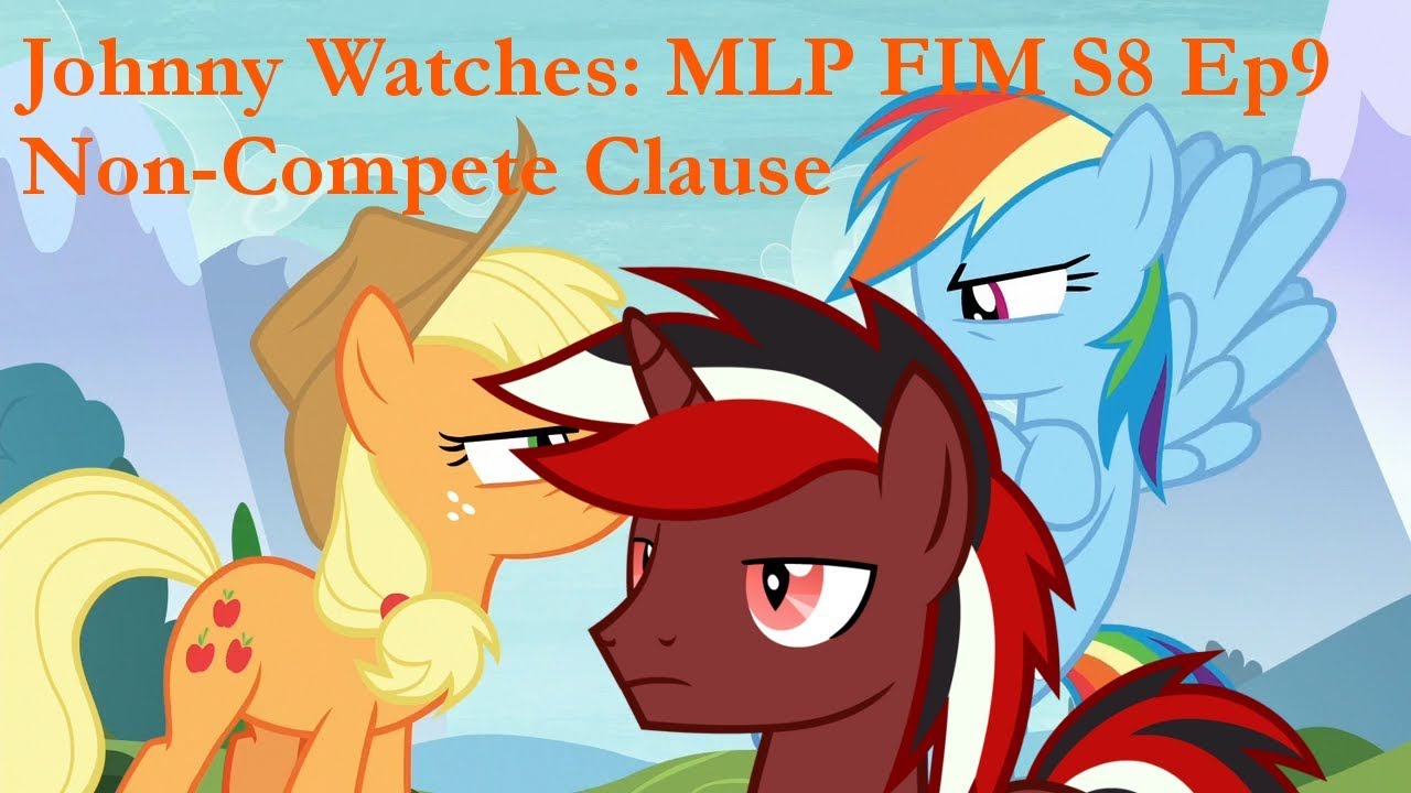 Johnny Watches: MLP FIM S8 Ep9 Non-Compete Clause (Blind Commentary ...