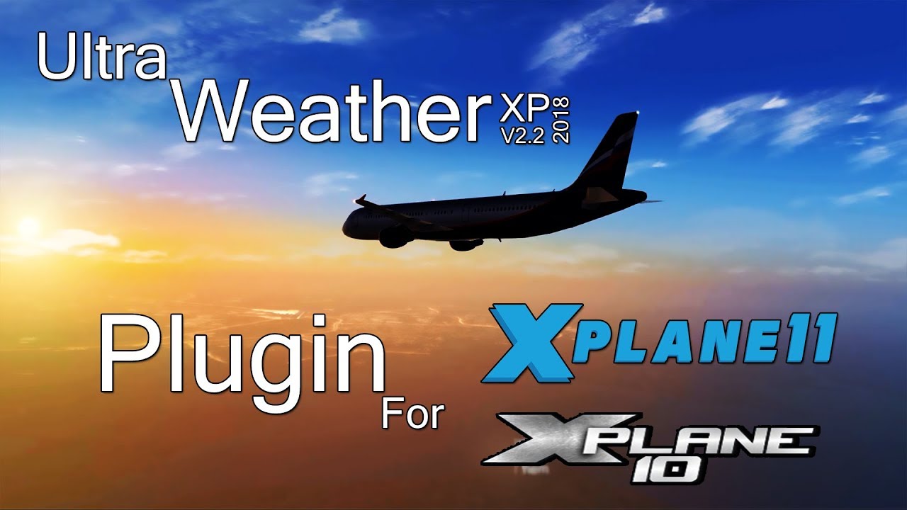 [X Plane 11] Ultra Weather XP v2.2 Plugin Promo (2018) - YouTube