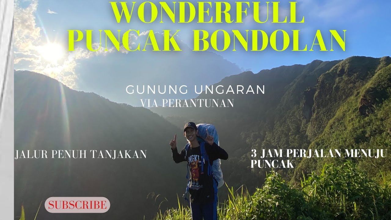 PUNCAK BONDOLAN - GUNUNG UNGARAN VIA PERANTUNAN ( jalur penuh dengan ...