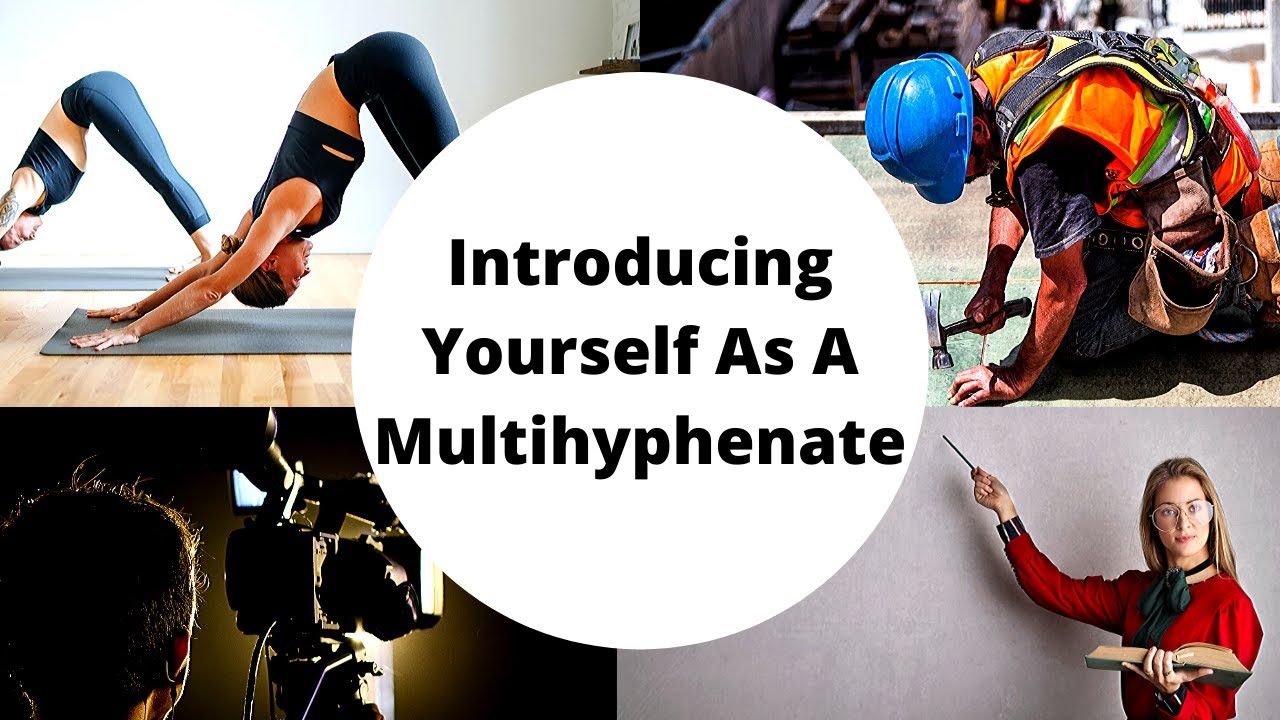 Introducing Yourself As A Multihyphenate - YouTube