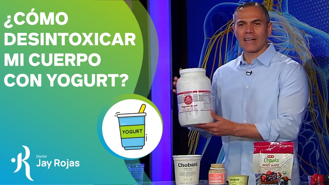 ¿CÓMO DESINTOXICAR MI CUERPO CON YOGURT? - EXPLICA EL DR. JAY ROJAS - YouTube