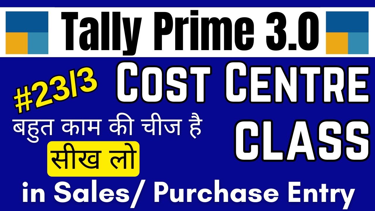 23 3 Cost Centre Class In Tally Prime3 0 How To Use Cost Centre In 23-3-cost-centre-class-in-tally-prime3-0-how-to-use-cost-centre-in