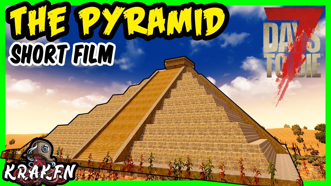 7 Days To Die Alpha 20 THE PYRAMID short film - YouTube