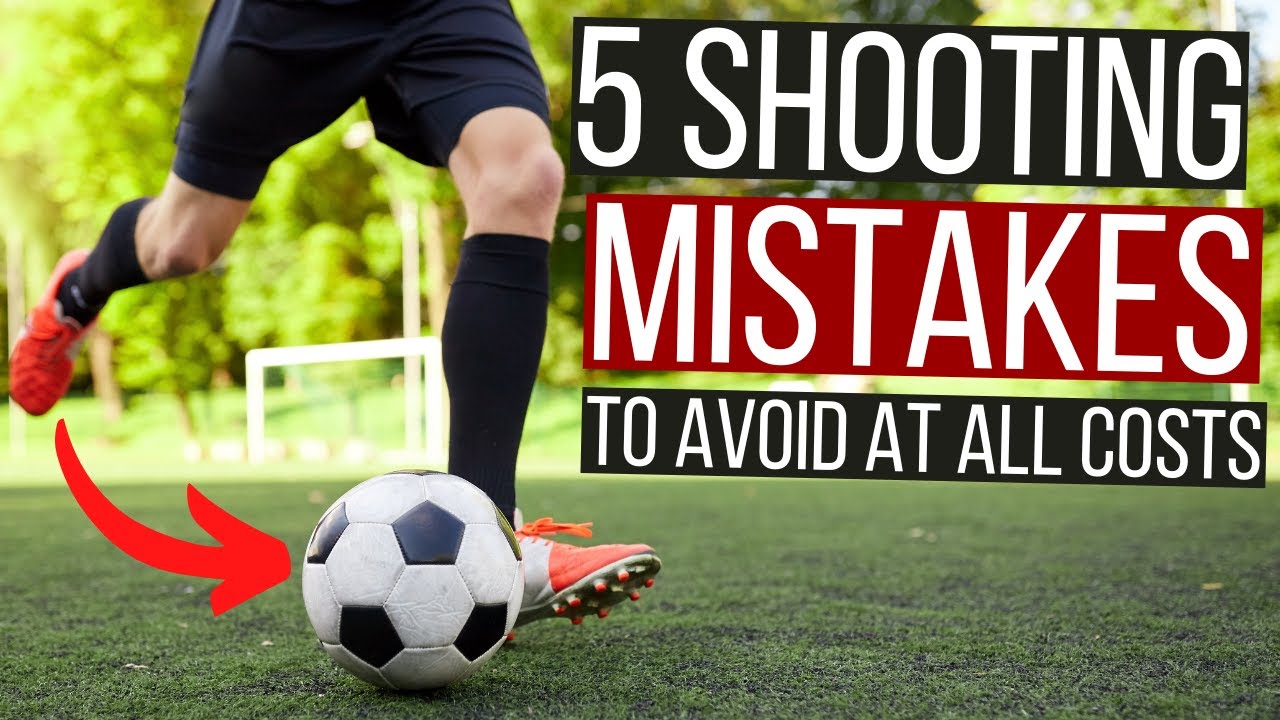 5 Mistakes Football Players Make While Shooting In 5 Minutes - YouTube