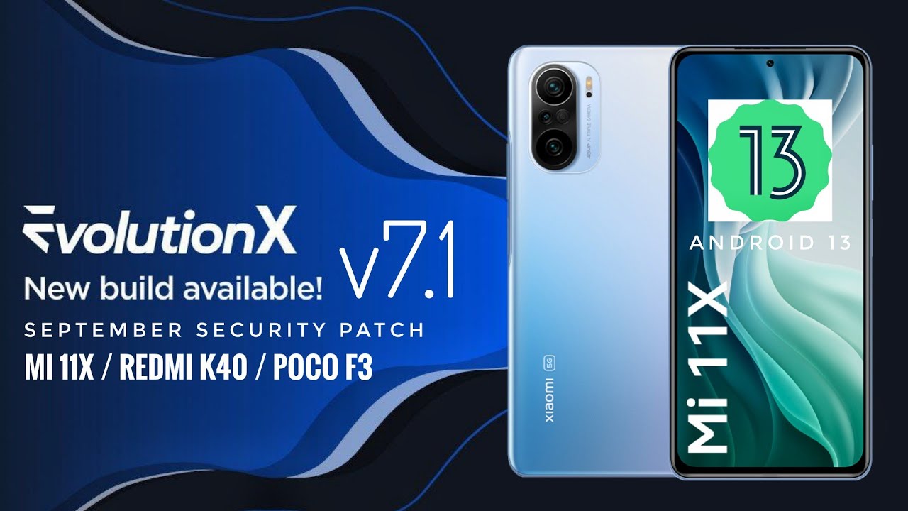 Evolution X v7.1 MI 11X Poco F3 Redmi K40 Android 13 Stable Rom - YouTube
