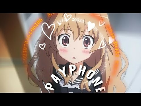 「payphone edit anime amv taiga aisaka⏤͟͟͞͞★」 - YouTube