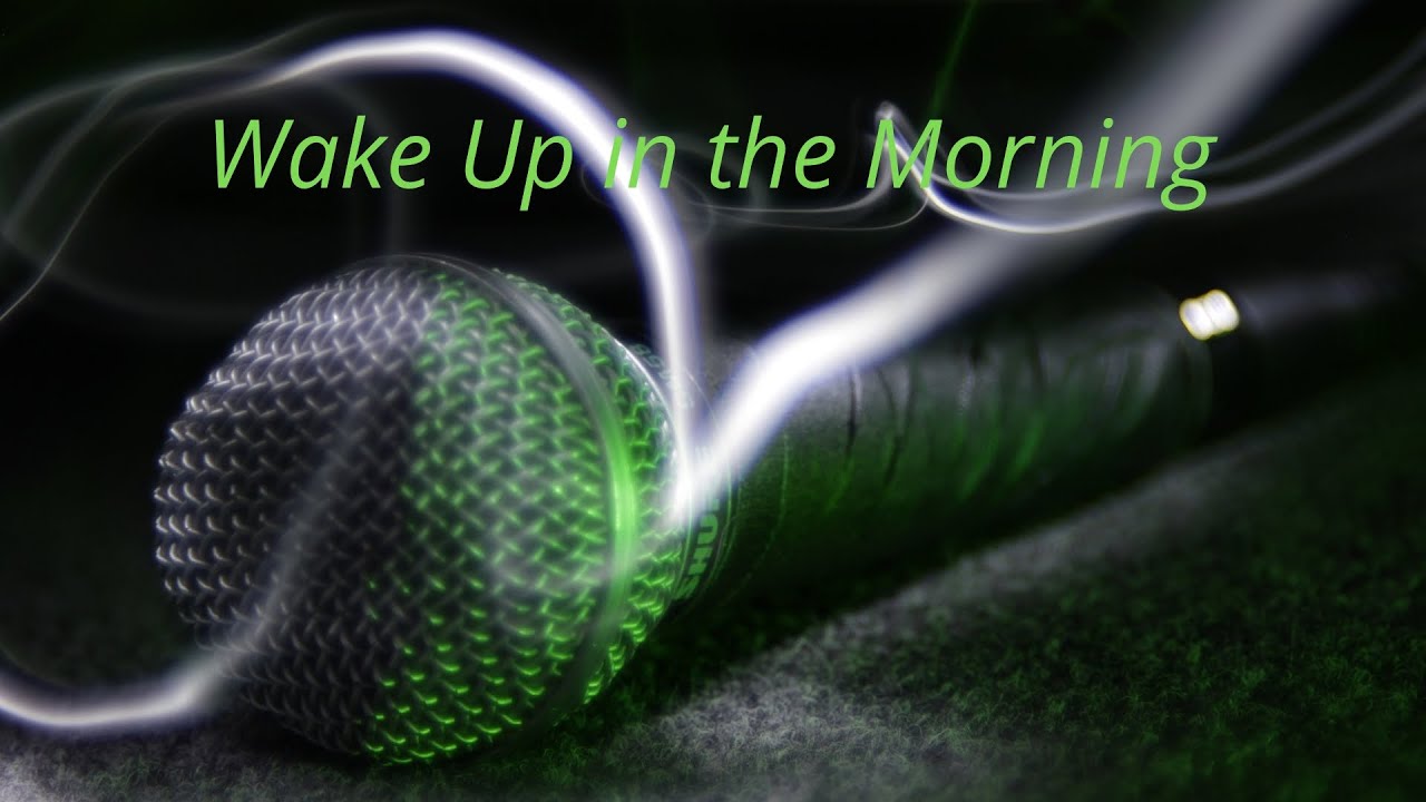 Wake Up in the Morning morning song - YouTube