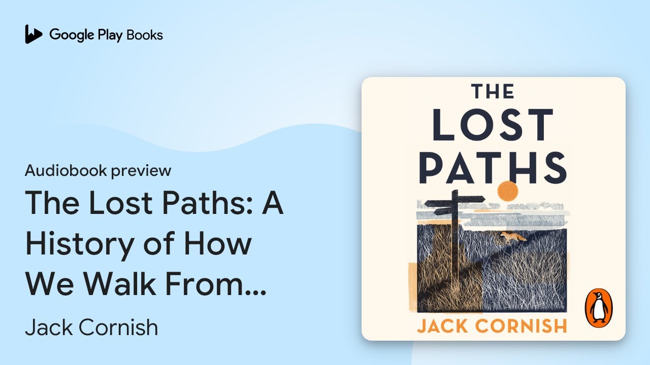The Lost Paths: A History of How We Walk From… by Jack Cornish ...
