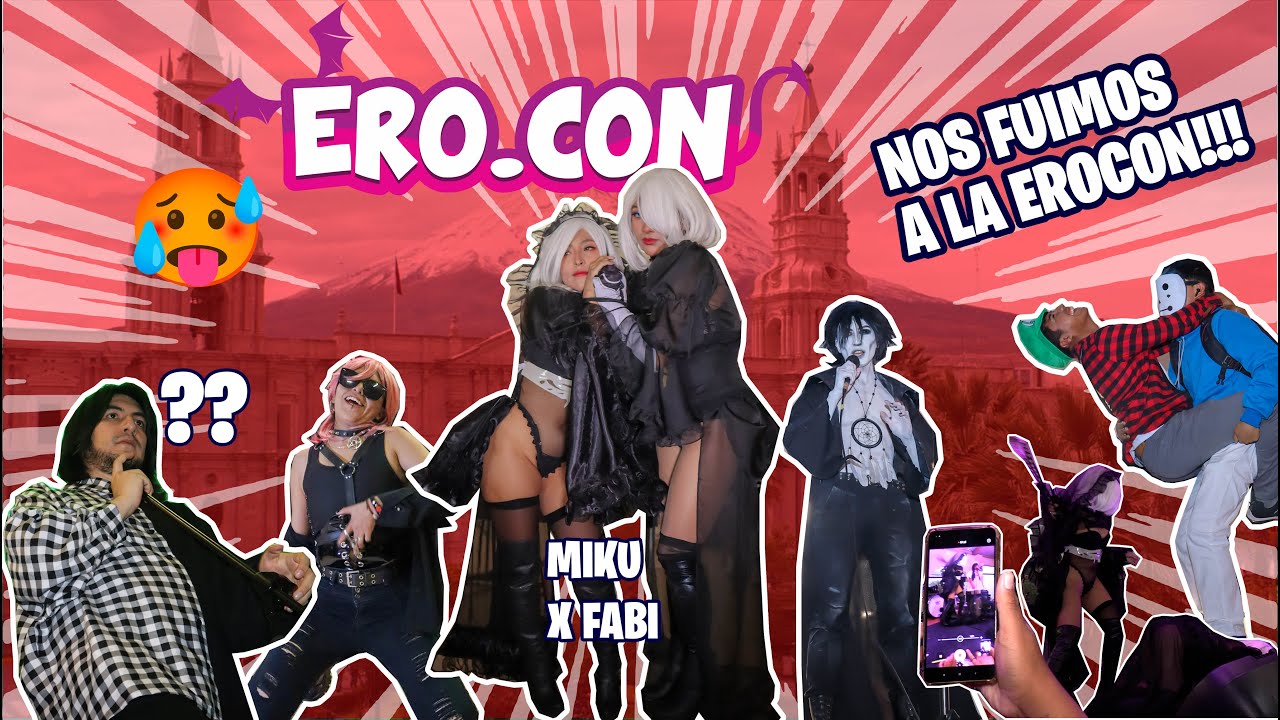 🗻Fuimos al evento más HOT!!! 🔞 ERO. CON Arequipa 2023 🔞 - YouTube