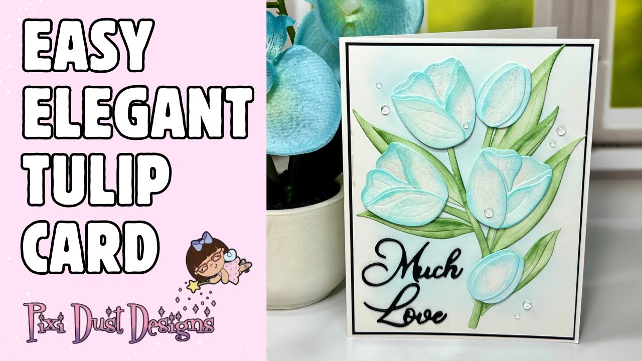 Easy Elegant Tulip Card | Pixi Dust Designs Tulip Die - YouTube