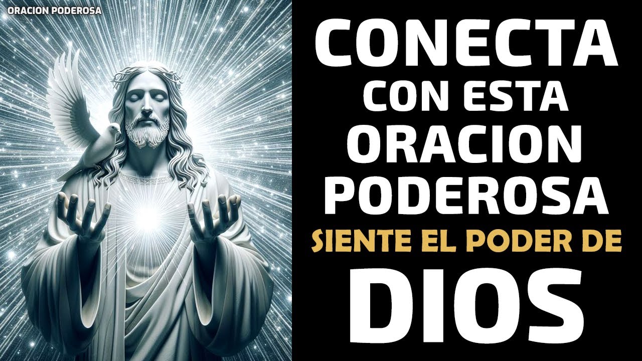Conecta con esta Oración Poderosa y siente el poder de Dios - YouTube